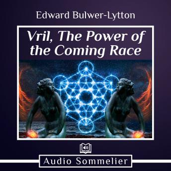 VRIL, THE POWER OF THE COMING RACE – Dragon at the End of Time